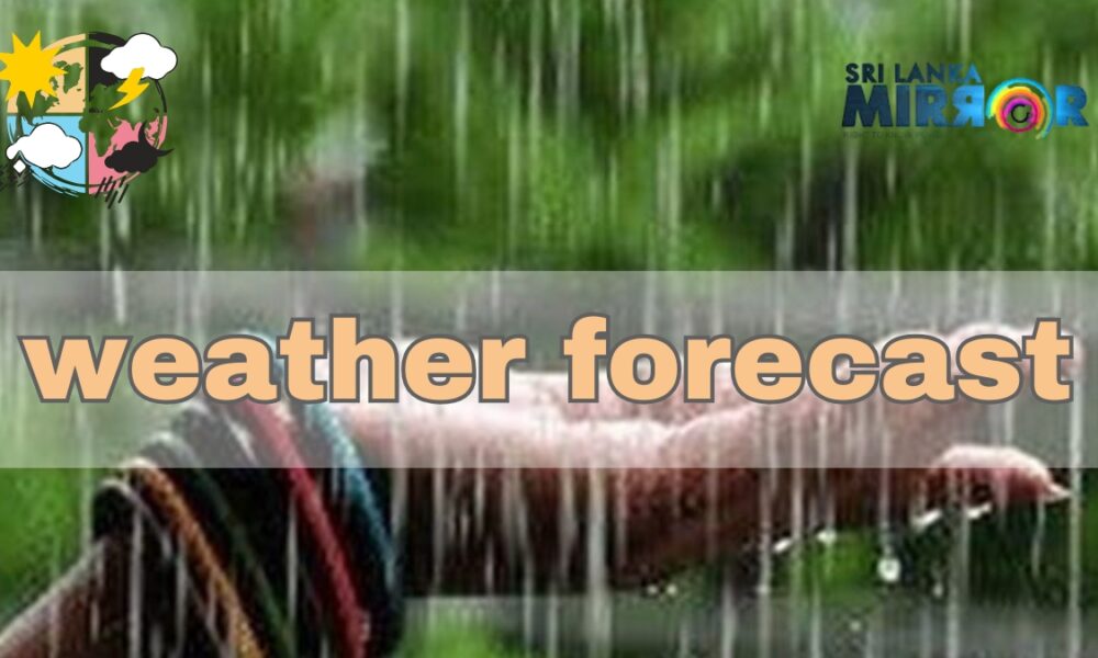Rain & strong winds forecast across several provinces – Sri Lanka ...